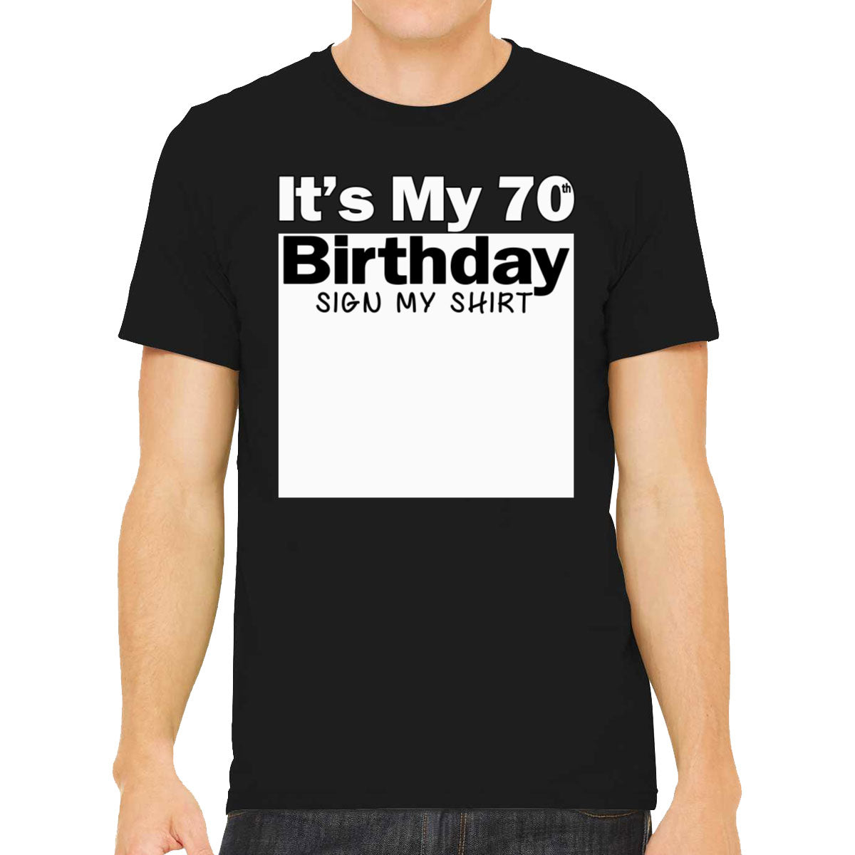 It's My 70th Birthday Sign My Shirt Men's T-shirt