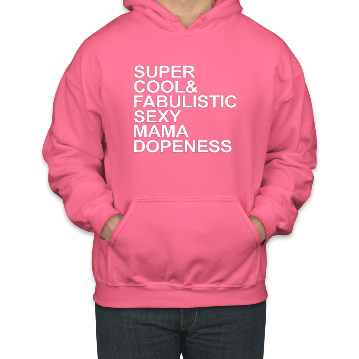 Super Cool And Fabulistic Sexy Mama Dopeness Unisex Hoodie